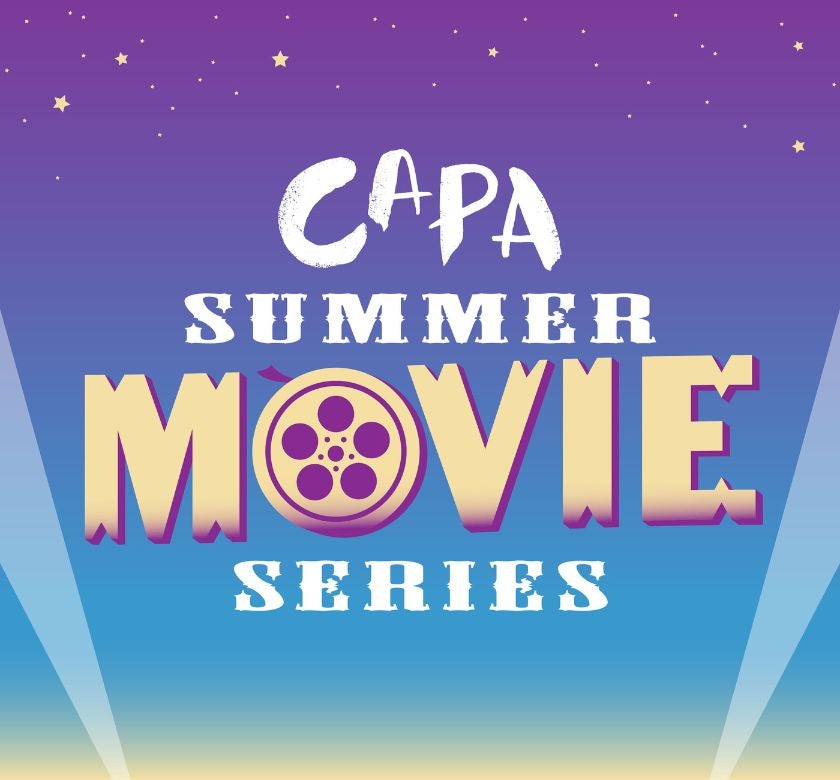 CAPA Summer Movies 10 Pack | CAPA Ticket Center